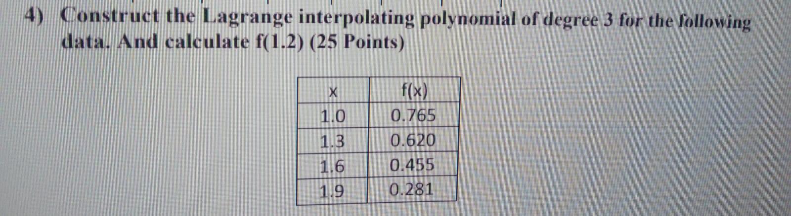 Solved 4 Construct The Lagrange Interpolating Polynomial Of 