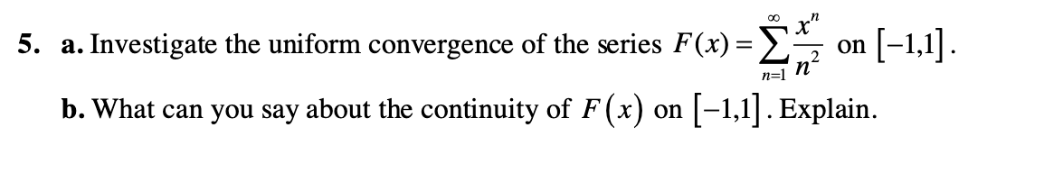 Solved 5. a. Investigate the uniform convergence of the | Chegg.com