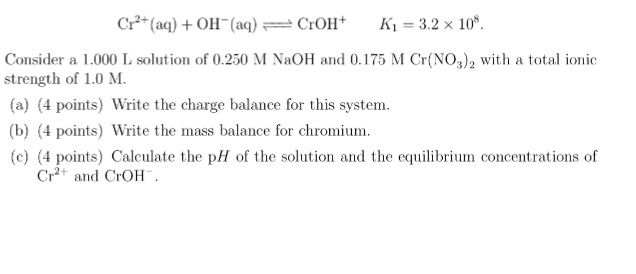 Solved Cr2+(aq) + OH-(aq)-CrOH+ Kl = 3.2 × 108. Consider a | Chegg.com
