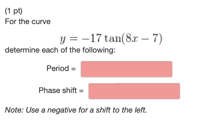 Solved (1 pt) For the curve y = -17 tan(8x – 7) determine | Chegg.com