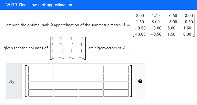 Solved HW13.3. ﻿Find a low-rank approximationCompute the | Chegg.com