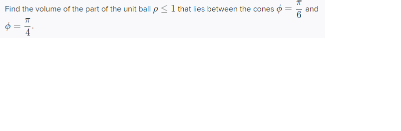 Solved Find the volume of the part of the unit ball p