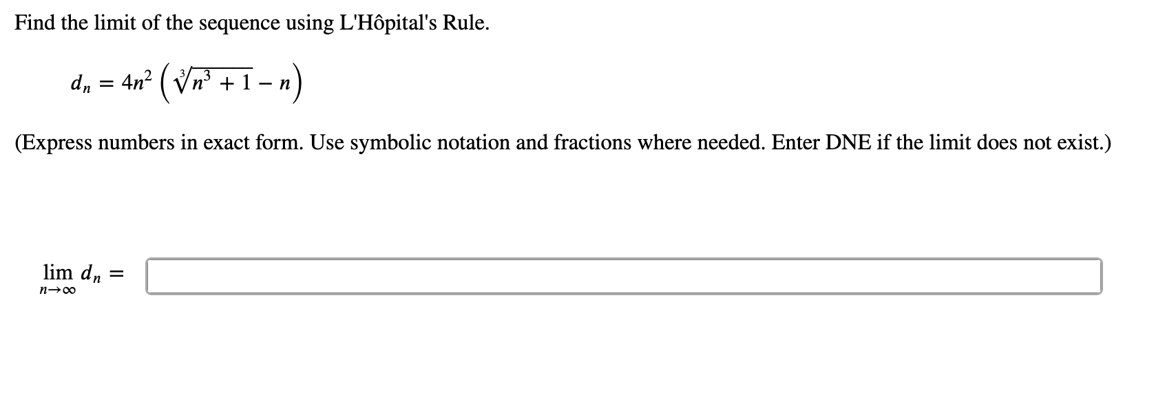 Solved Find the limit of the sequence using L'Hôpital's | Chegg.com