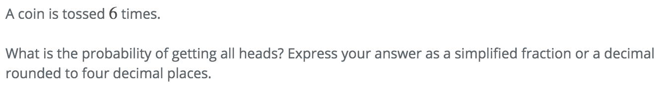 Solved A coin is tossed 6 times. What is the probability of | Chegg.com