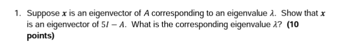 Solved 1. Suppose x is an eigenvector of A corresponding to | Chegg.com