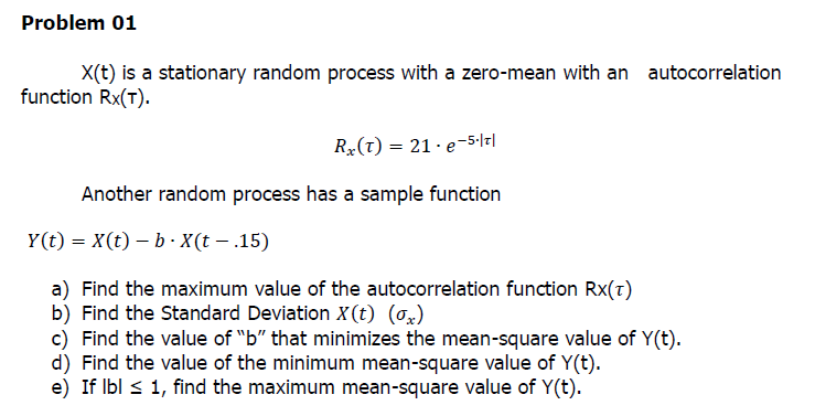 Solved Problem 01 X(t) is a stationary random process with a | Chegg.com