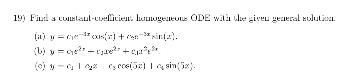 Solved 19) Find a constant-coefficient homogeneous ODE with | Chegg.com