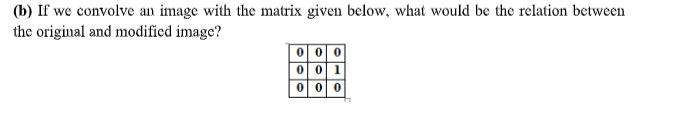 (b) If we convolve an image with the matrix given | Chegg.com
