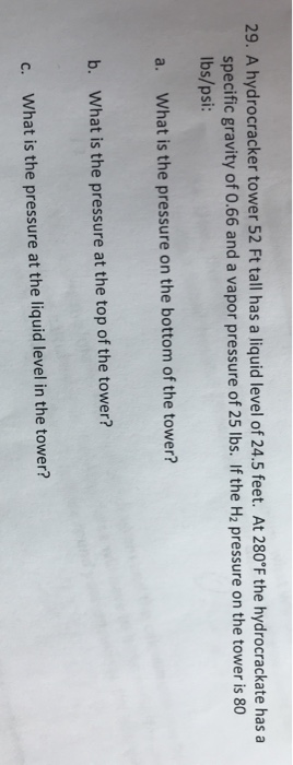 Solved 29. A hydrocracker tower 52 Ft tall has a liquid | Chegg.com