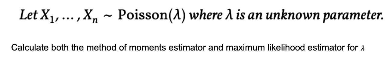 Solved Calculate Both The Method Of Moments Estimator And