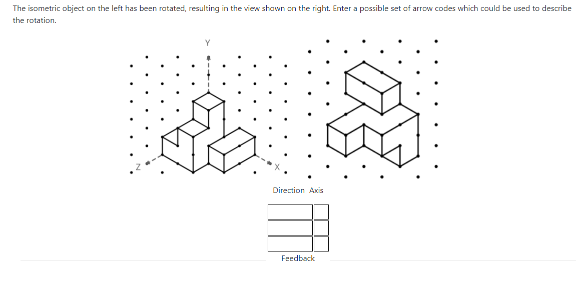 Solved The isometric object on the left has been rotated, | Chegg.com