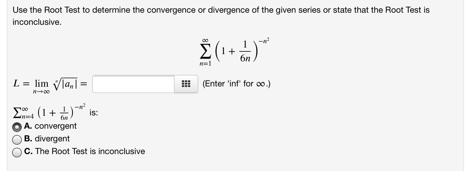 Solved Use the Root Test to determine the convergence or | Chegg.com