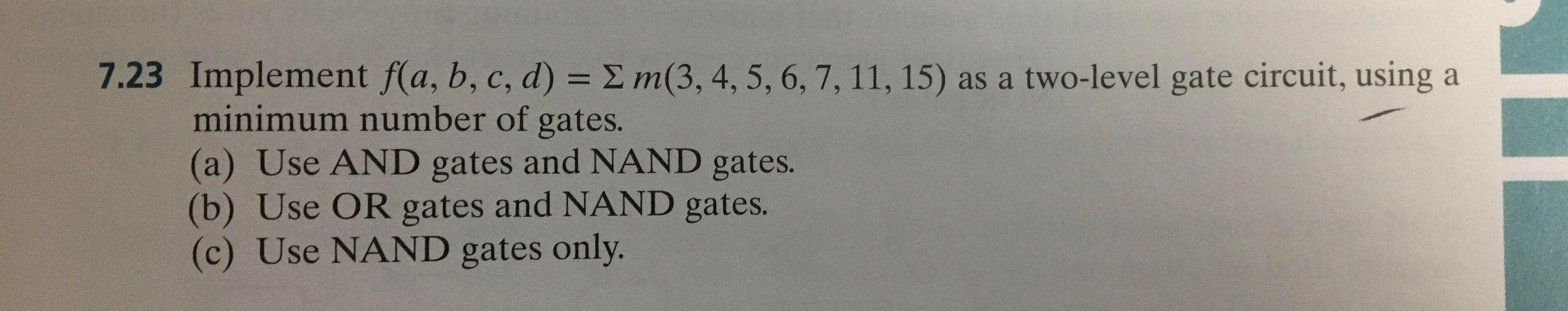 Solved 7.23 Implement f(a,b,c,d)=Σm(3,4,5,6,7,11,15) as a | Chegg.com