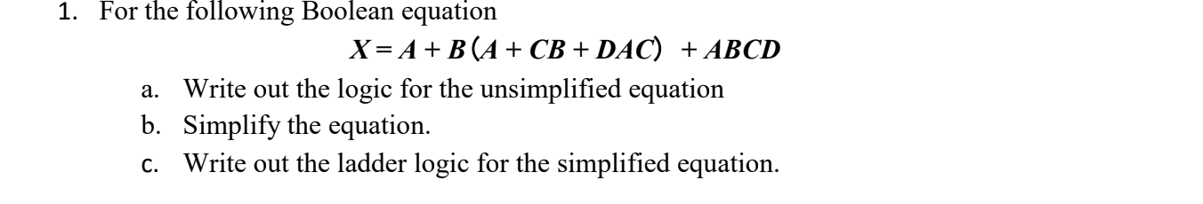 Solved 1. For the following Boolean equation X= A + B (A + | Chegg.com