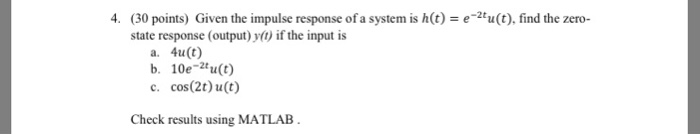 Solved 4. (30 points) Given the impulse response of a system | Chegg.com
