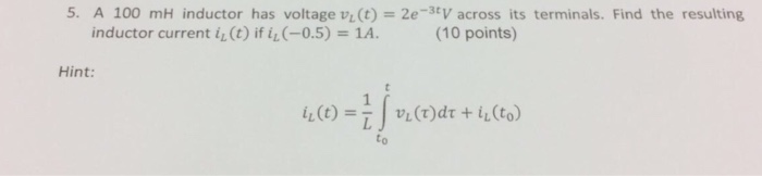 Solved A 100 mH inductor has voltage v_L(t) = 2e^-3t V | Chegg.com