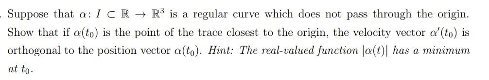 Solved Suppose that α:I⊂R→R3 is a regular curve which does | Chegg.com