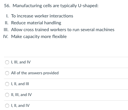 Solved 56. Manufacturing cells are typically U-shaped: 1. To | Chegg.com