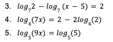 Solved log72−log7(x−5)=2log4(7x)=2−2log4(2)log5(9x)=log5(5) | Chegg.com
