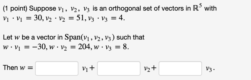 Solved (1 point) Suppose vi, v2, v3 is an orthogonal set of | Chegg.com