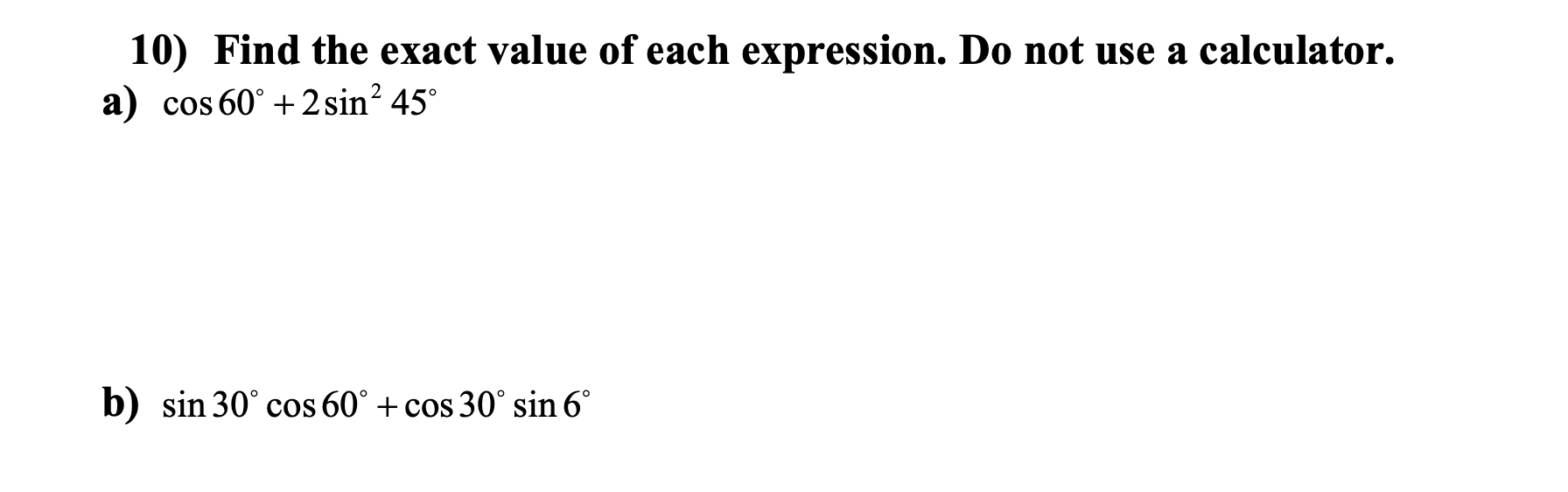 Solved 10) Find the exact value of each expression. Do not | Chegg.com