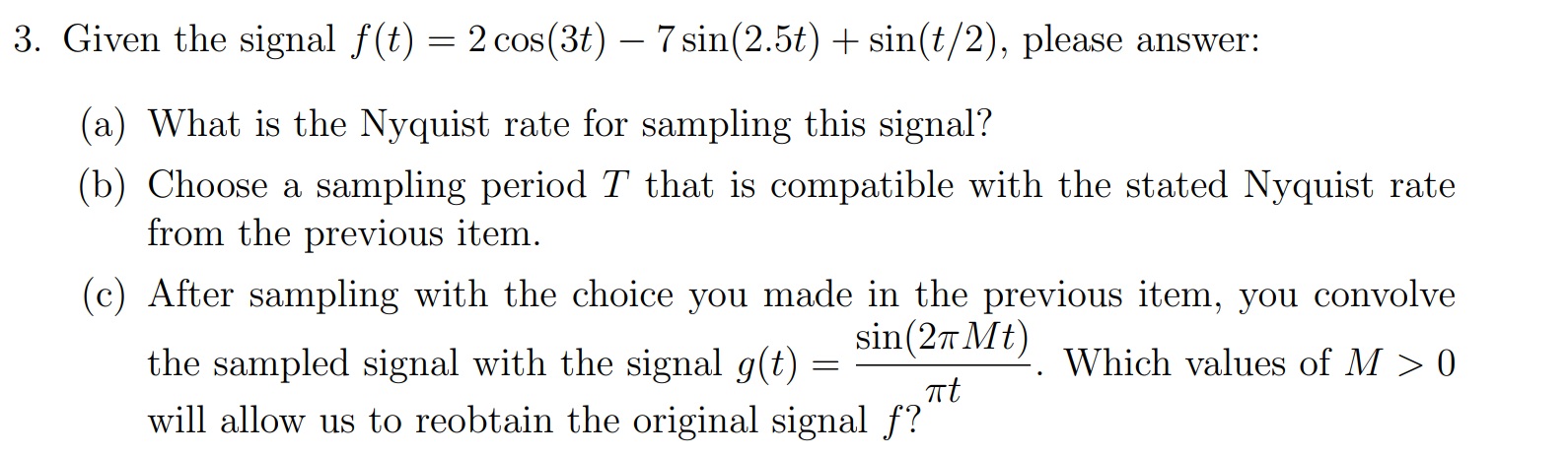 Solved Given the signal f(t)=2cos(3t)−7sin(2.5t)+sin(t/2), | Chegg.com