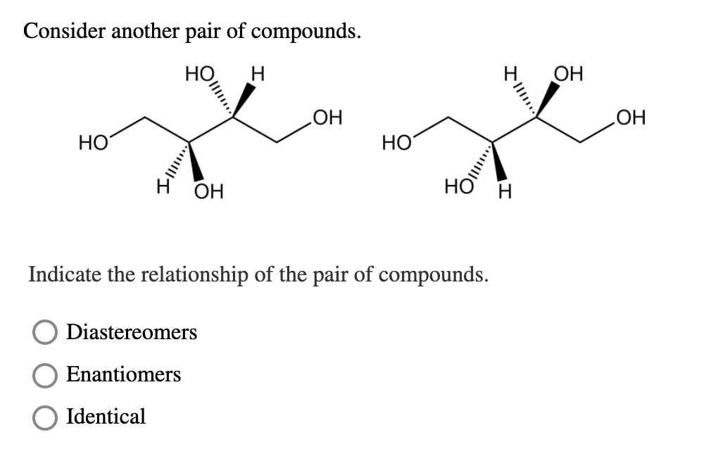 Solved Consider the two compounds shown. НО. Н ОН НО НО НО | Chegg.com