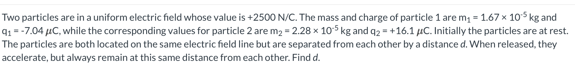Solved Two particles are in a uniform electric field whose | Chegg.com