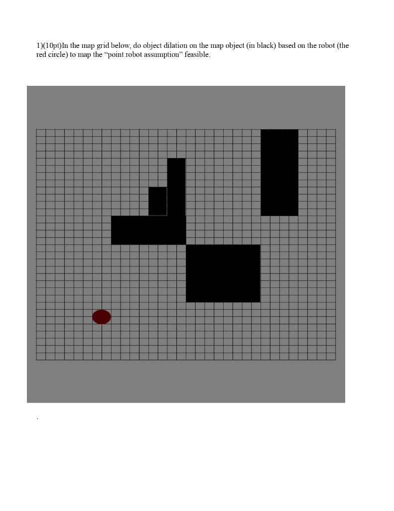 1)(10pt) In the map grid below, do object dilation on | Chegg.com