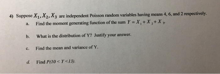 Solved 4) Suppose X1,X2,X3 are independent Poisson random | Chegg.com