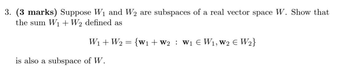 Solved (3 marks) Suppose W1 and W2 are subspaces of a real | Chegg.com