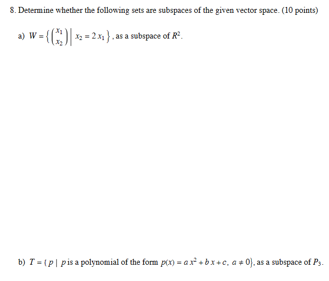Solved 8. Determine whether the following sets are subspaces | Chegg.com
