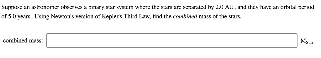 Solved Suppose an astronomer observes a binary star system | Chegg.com