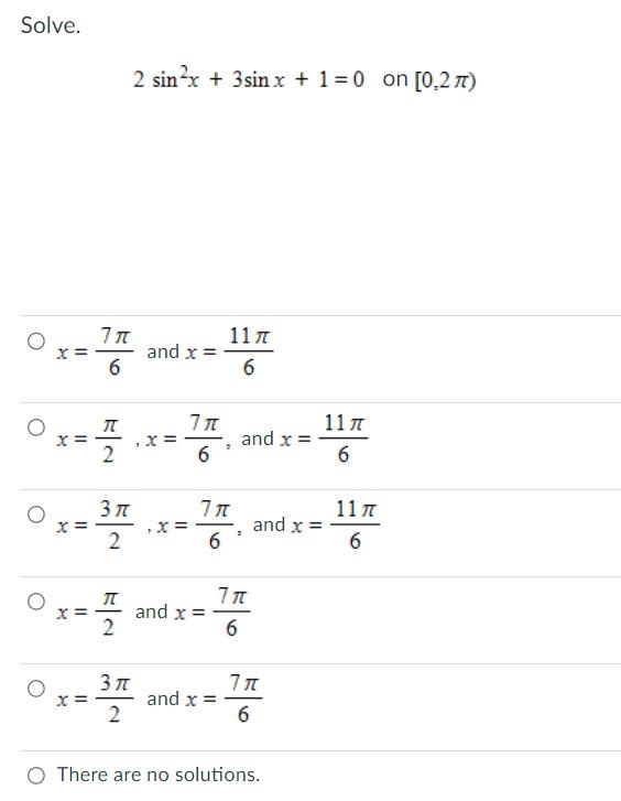Solved Solve. 2sin2x+3sinx+1=0 on [0,2π) x=67π and x=611π | Chegg.com