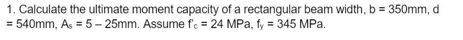 Solved 1. Calculate the ultimate moment capacity of a | Chegg.com