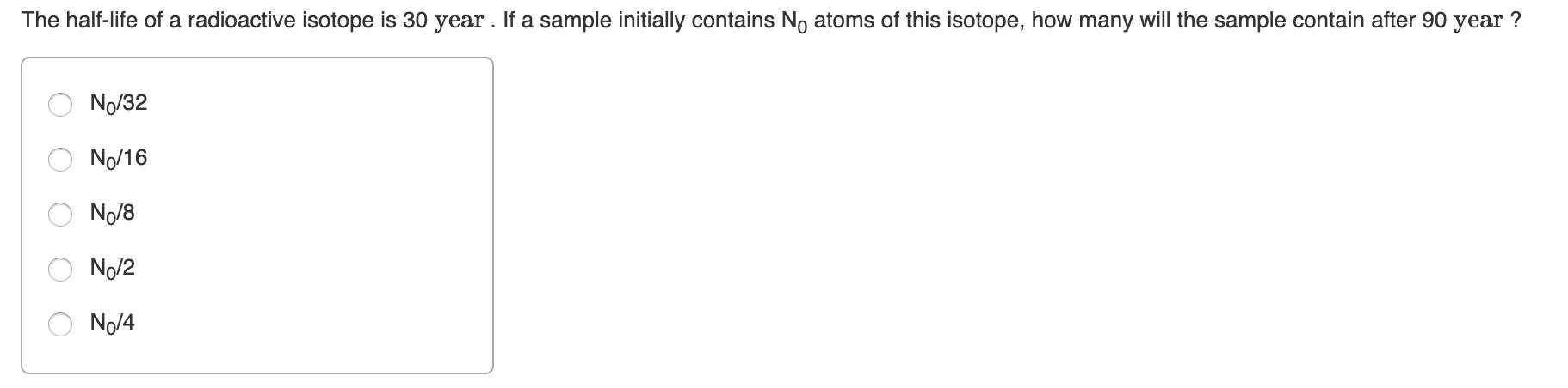 Solved The half-life of a radioactive isotope is 30 year. If | Chegg.com