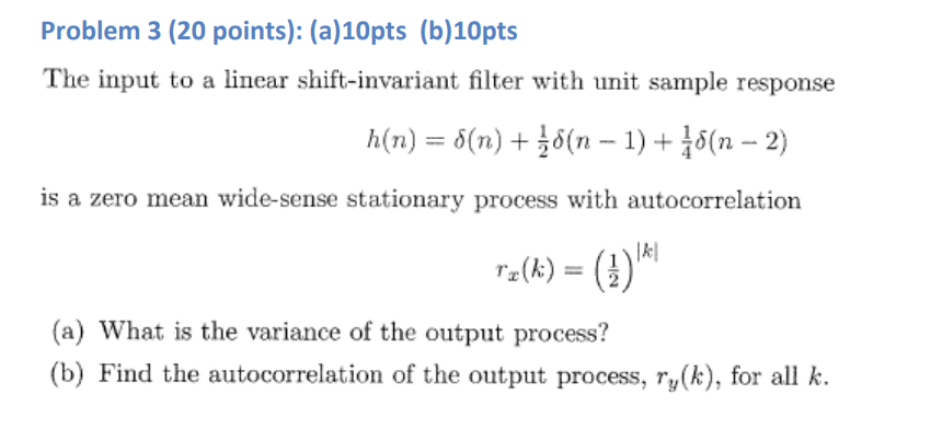 Solved Problem 3 (20 ﻿points): (a)10pts (b)10ptsThe input to | Chegg.com