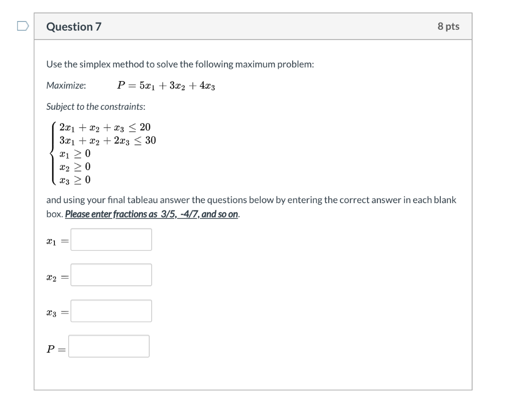 Solved Question 7 8 pts Use the simplex method to solve the | Chegg.com