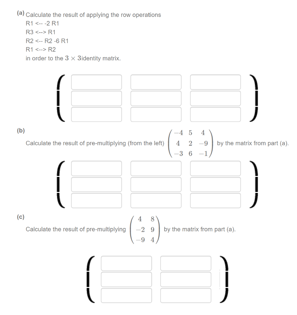 Solved (a) Calculate the result of applying the row | Chegg.com