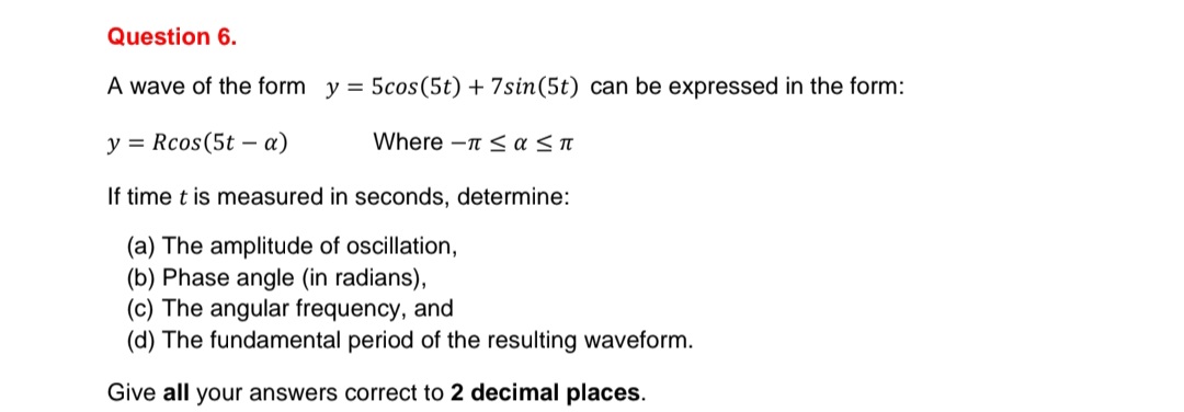 Solved Question 6. A wave of the form y=5cos(5t)+7sin(5t) | Chegg.com