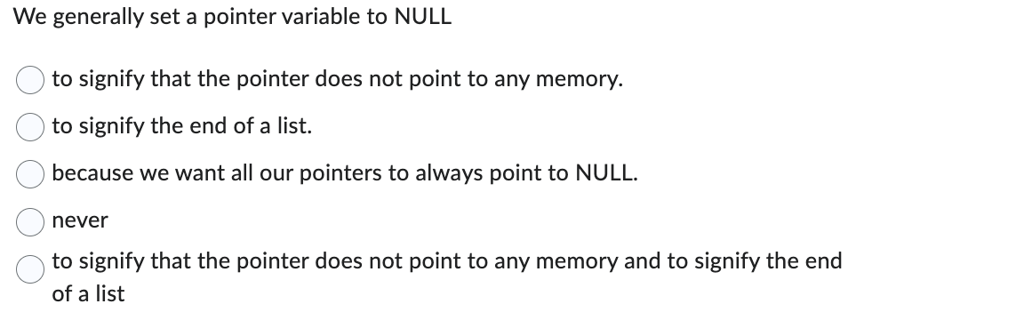 Solved We generally set a pointer variable to NULLto signify | Chegg.com