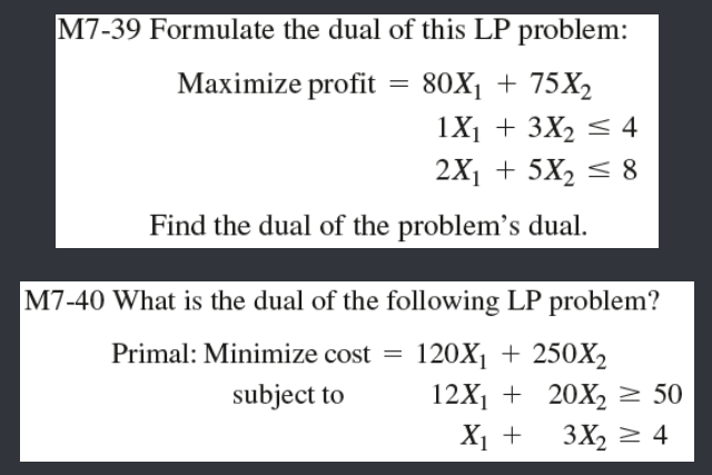 Solved M7-39 Formulate the dual of this LP problem: | Chegg.com