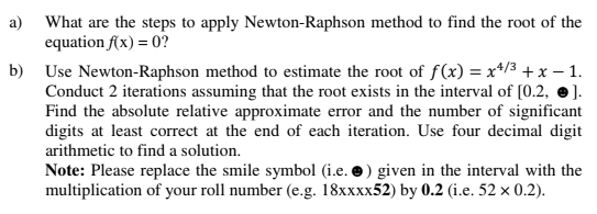 Solved a) What are the steps to apply Newton-Raphson method | Chegg.com