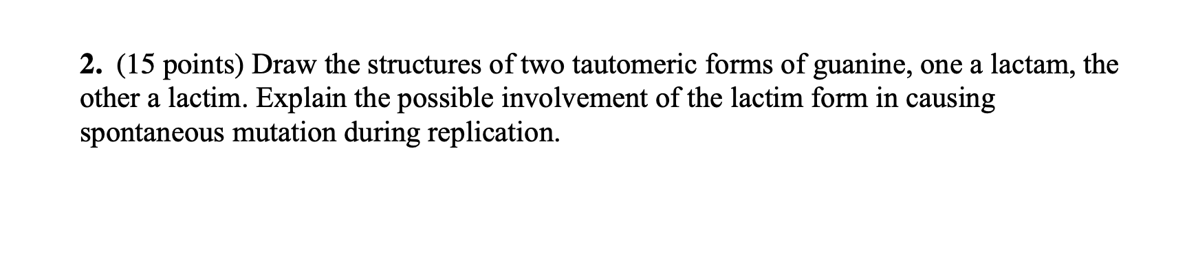 Solved 2. (15 points) Draw the structures of two tautomeric | Chegg.com
