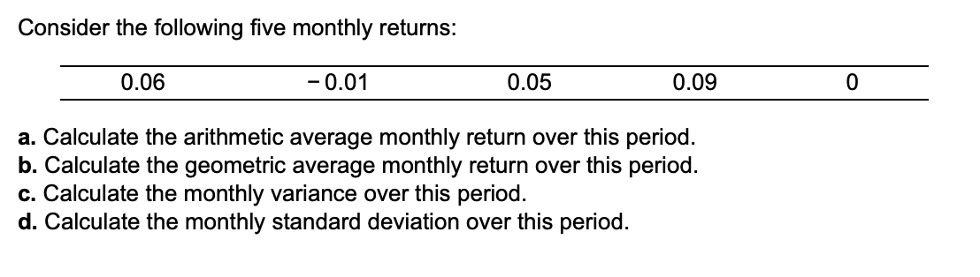 Solved Consider the following five monthly returns: a. | Chegg.com