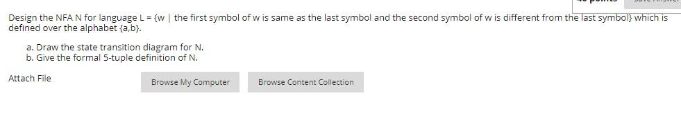 Solved Design the NFA N for language L = {w the first symbol | Chegg.com