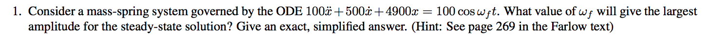Solved 1. Consider a mass-spring system governed by the ODE | Chegg.com