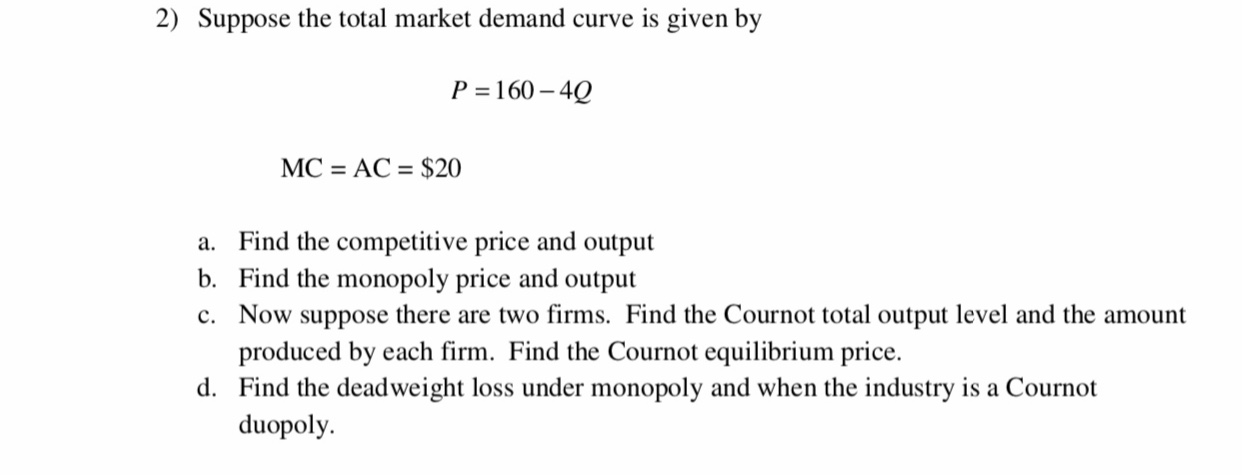 Solved 2) Suppose the total market demand curve is given by | Chegg.com