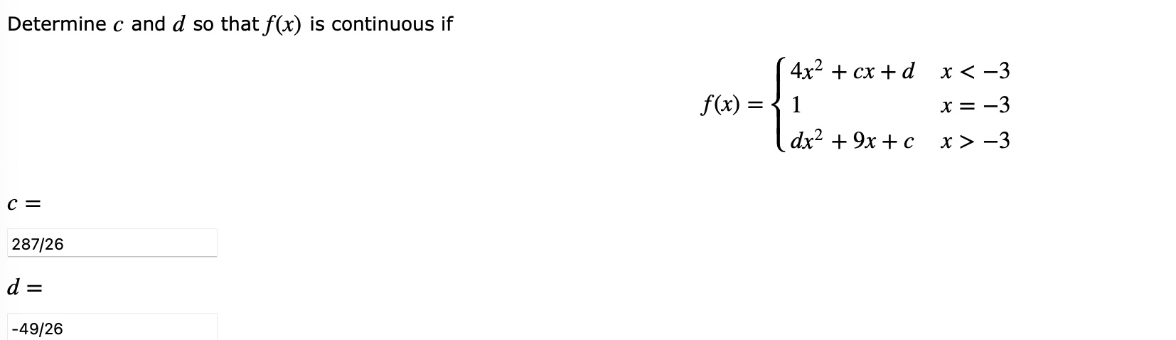 Solved Determine c ﻿and d ﻿so that f(x) ﻿is continuous | Chegg.com