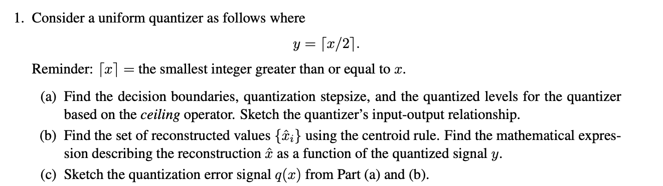 y = = 1. Consider a uniform quantizer as follows | Chegg.com